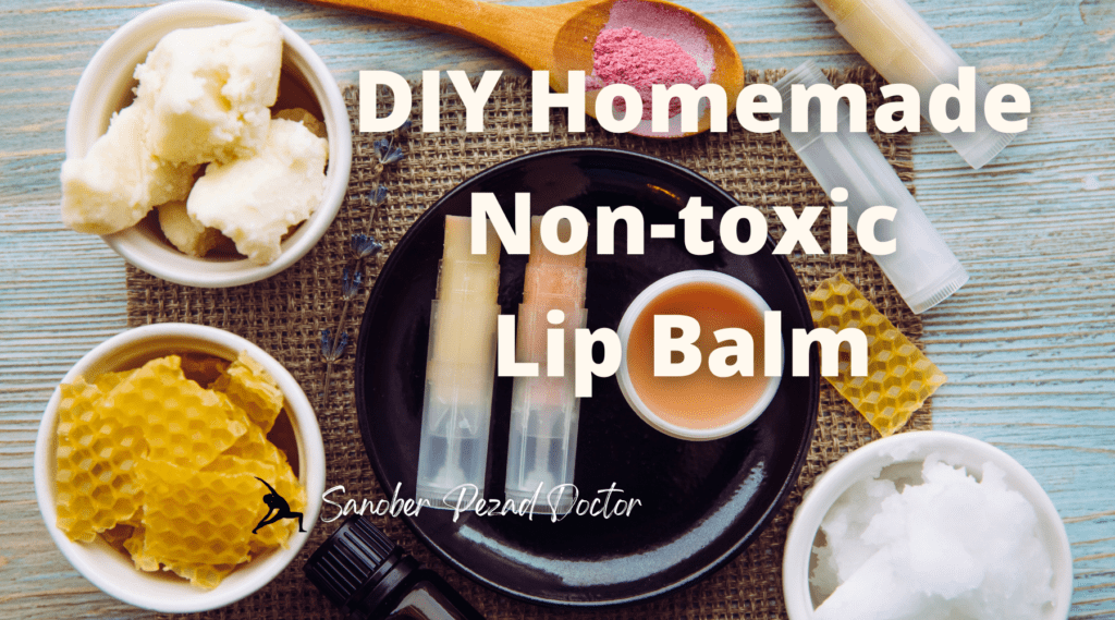 DIY Homemade Non-toxic Lip Balm Recipe - sanoberpezaddoctor